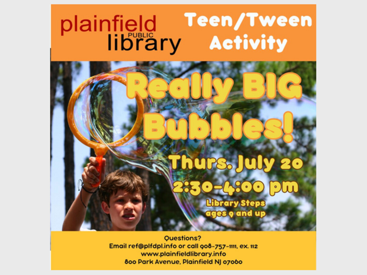 Bubbles for Tweens and Teens at Plainfield Public Library | Raritan ...